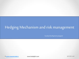Hedging mechanism and risk management in Commodities | PPTX