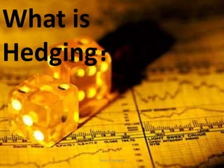 Hedging & Tools | PPTX