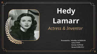 Hedy Lamarr actress and inventor Présentation | PPTX