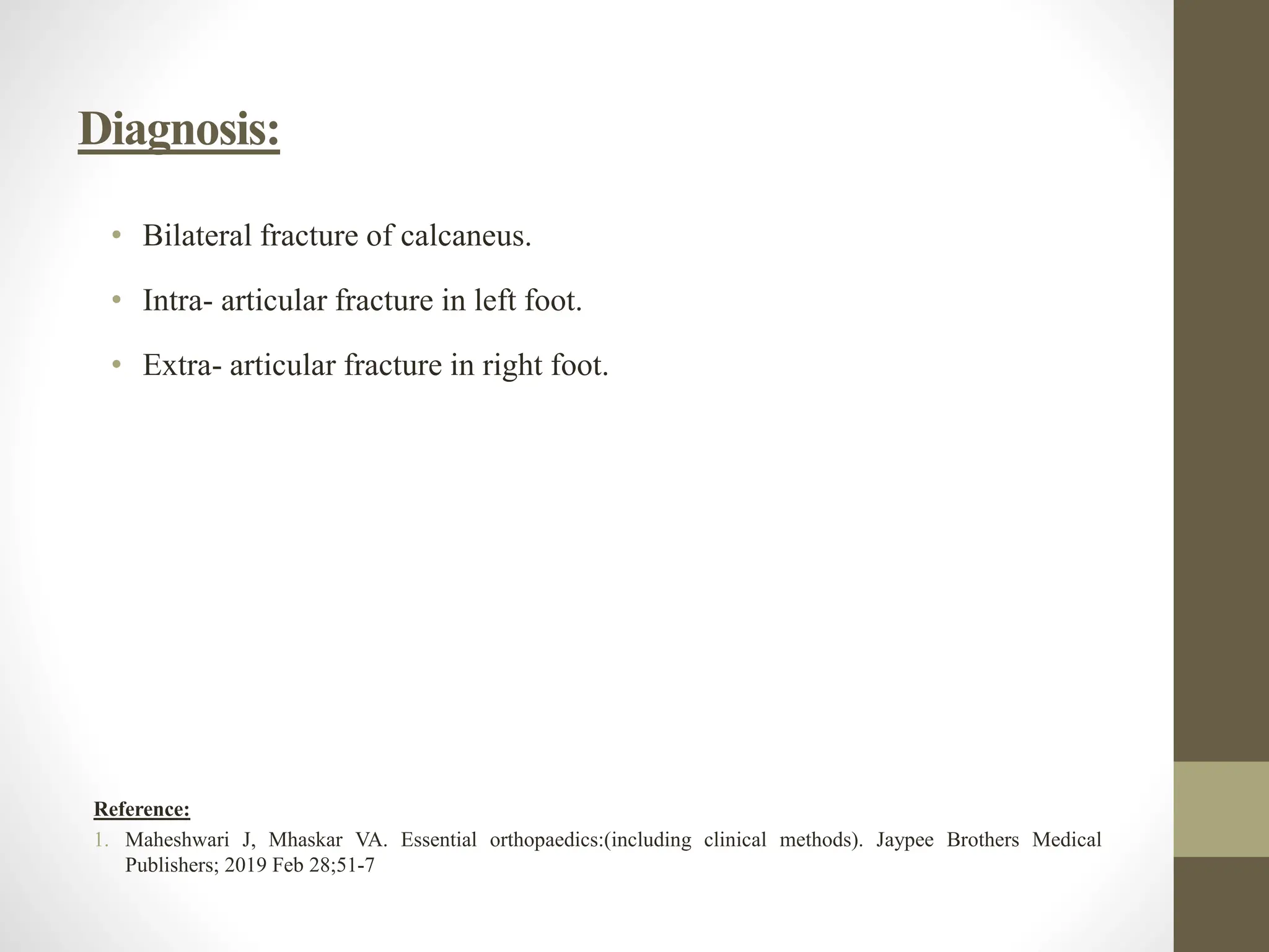 Calcaneus fracture of bilateral feet: Examination, Investigation ...