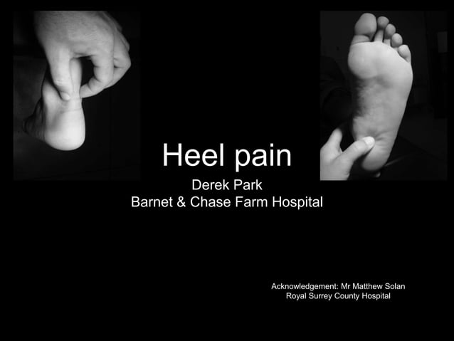 Heel pain - Derek Park | PPTX