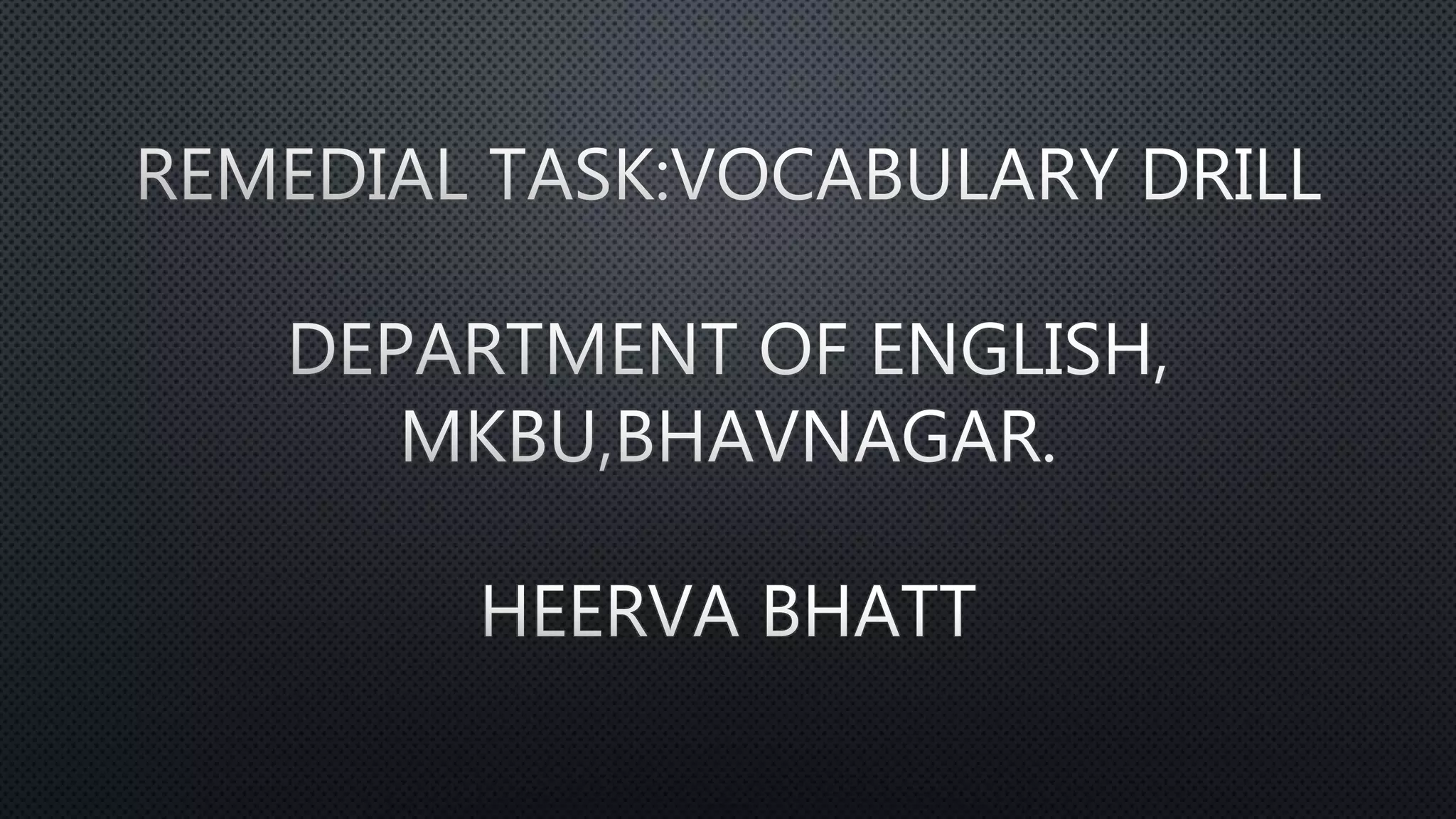 Remedial Task : Vocabulary Drill | PPTX