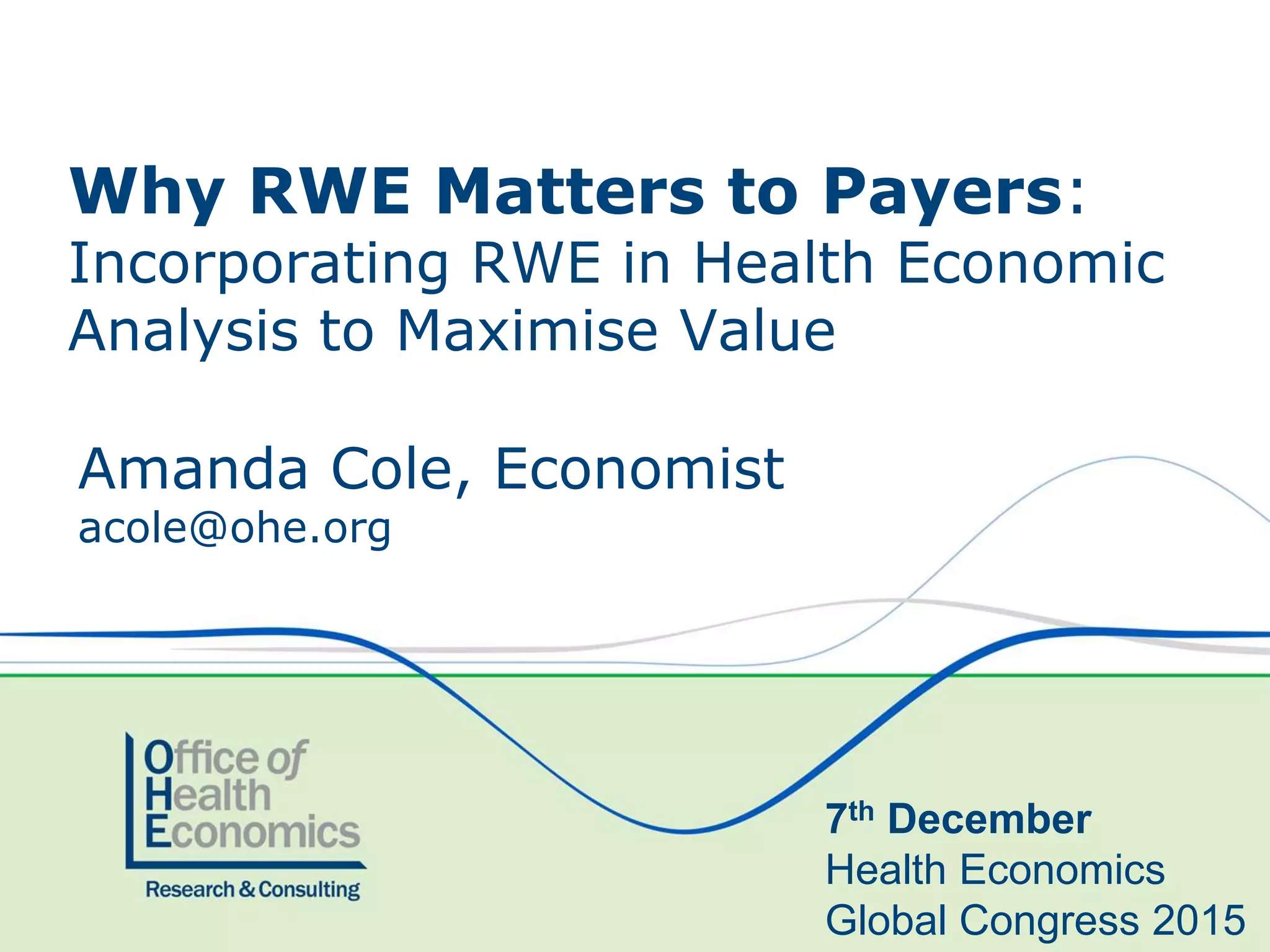 Why RWE Matters to Payers: Incorporating RWE in Health Economic ...