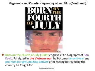 Hegemony and Counter-hegemony : A study of selected war films | PPTX
