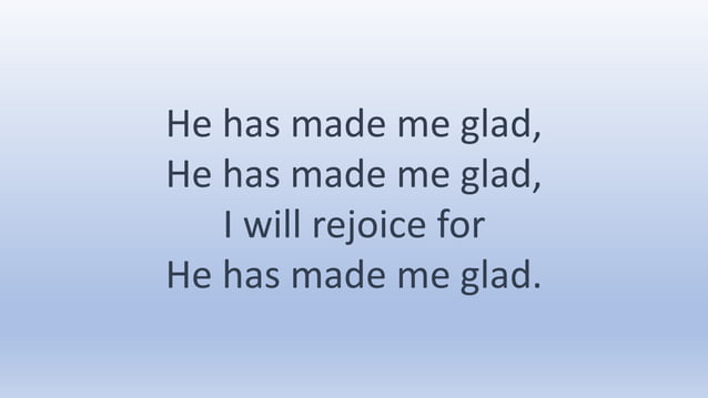 He has made me glad lyrics in powerpoint | PPTX
