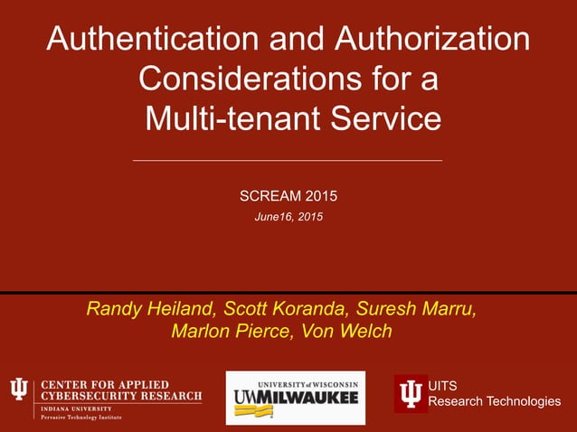 SCREAM-15: Authentication and Authorization Considerations for a Multi-tenant Service | PPT