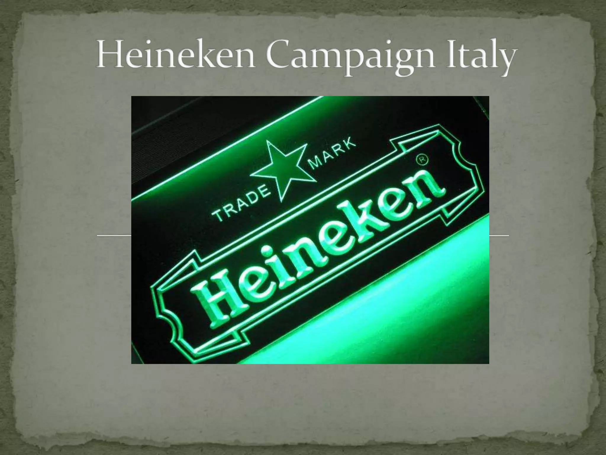 Heineken campaign italy[1] | PPTX