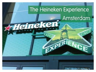The Heineken Experience | PPT