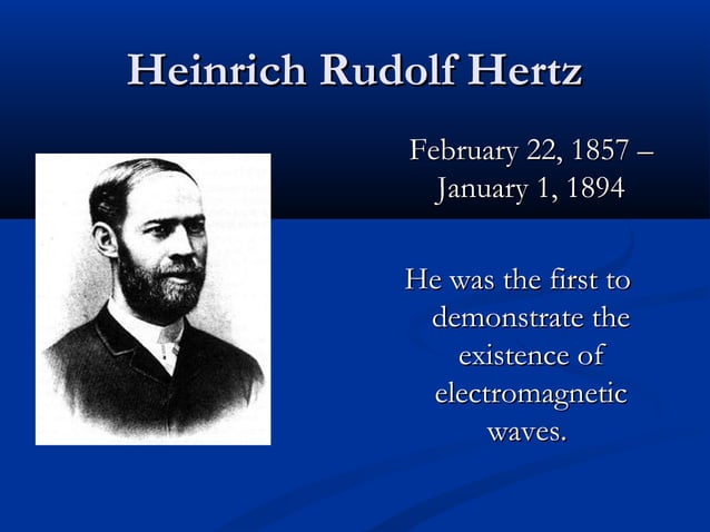 Heinrich rudolf hertz | PPT | Physics | Science