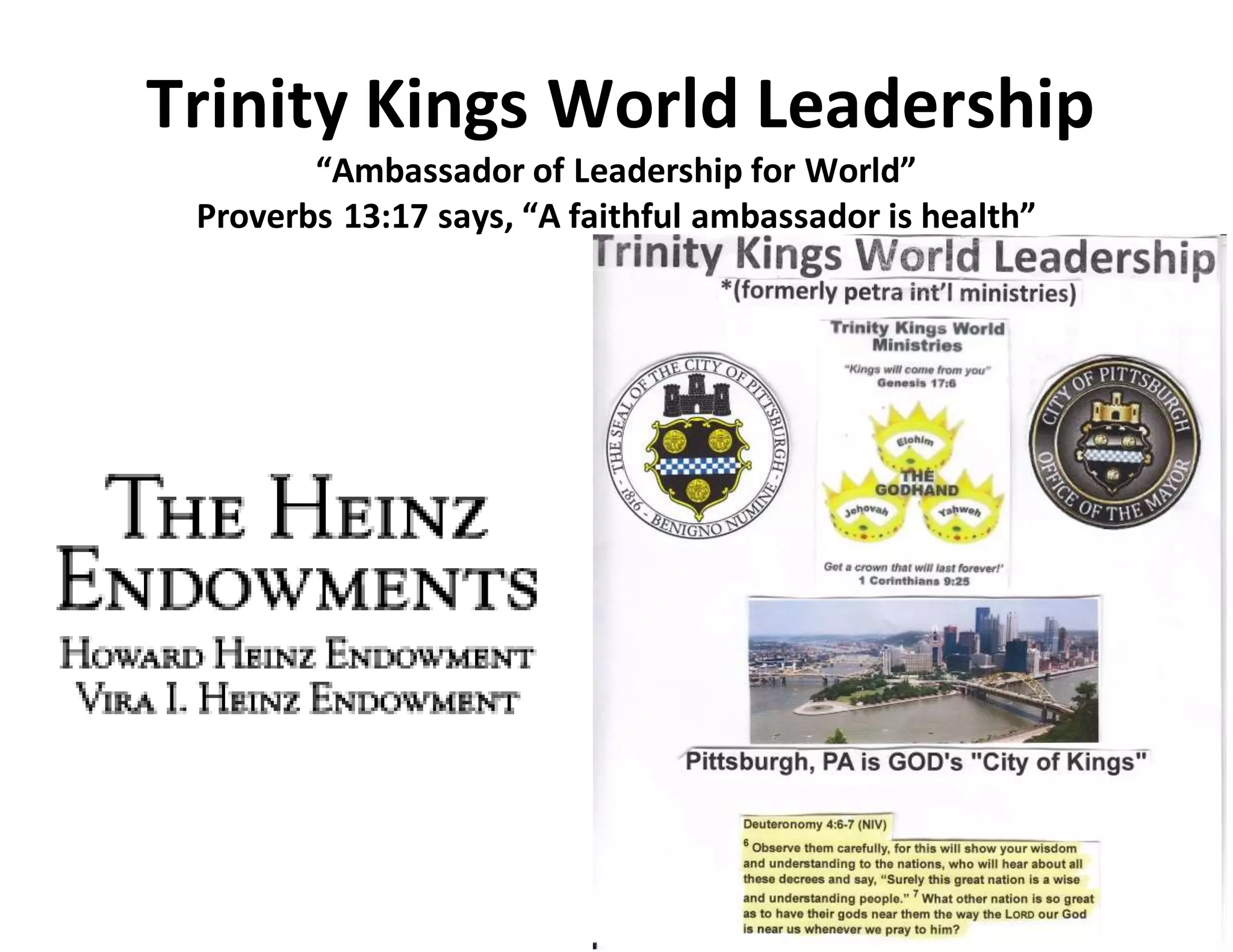 Trinity Kings World Leadership: The Heinz Endowments-Howard Heinz Endownment & Vira I Heinz ...