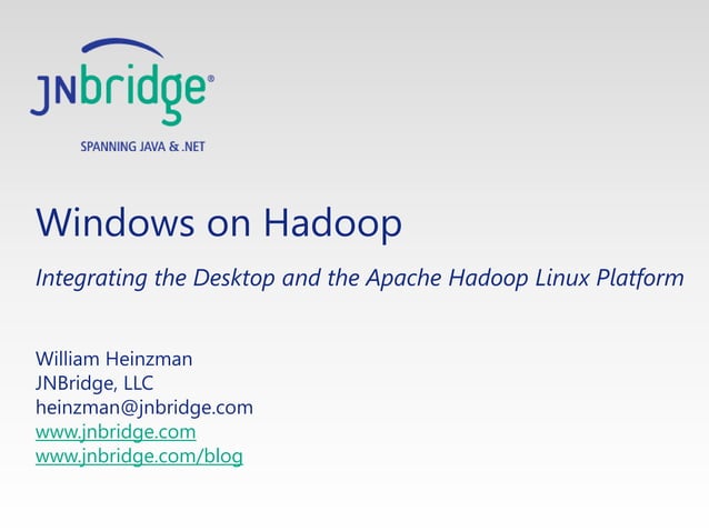 Windows on Hadoop: Integrating the Desktop and the Apache Hadoop Linux Platform | PPT