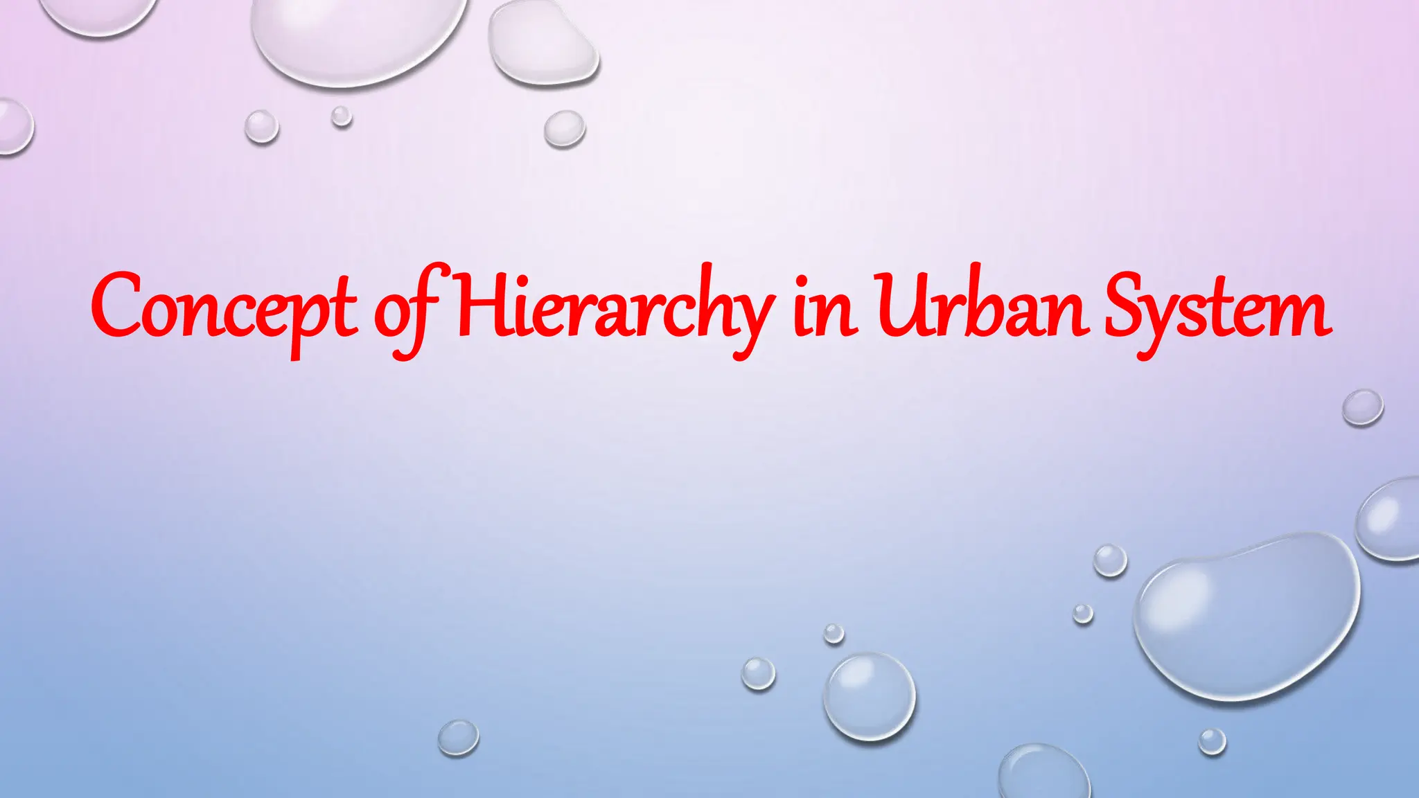 Heirarchy of Urban System and its objective | PPTX