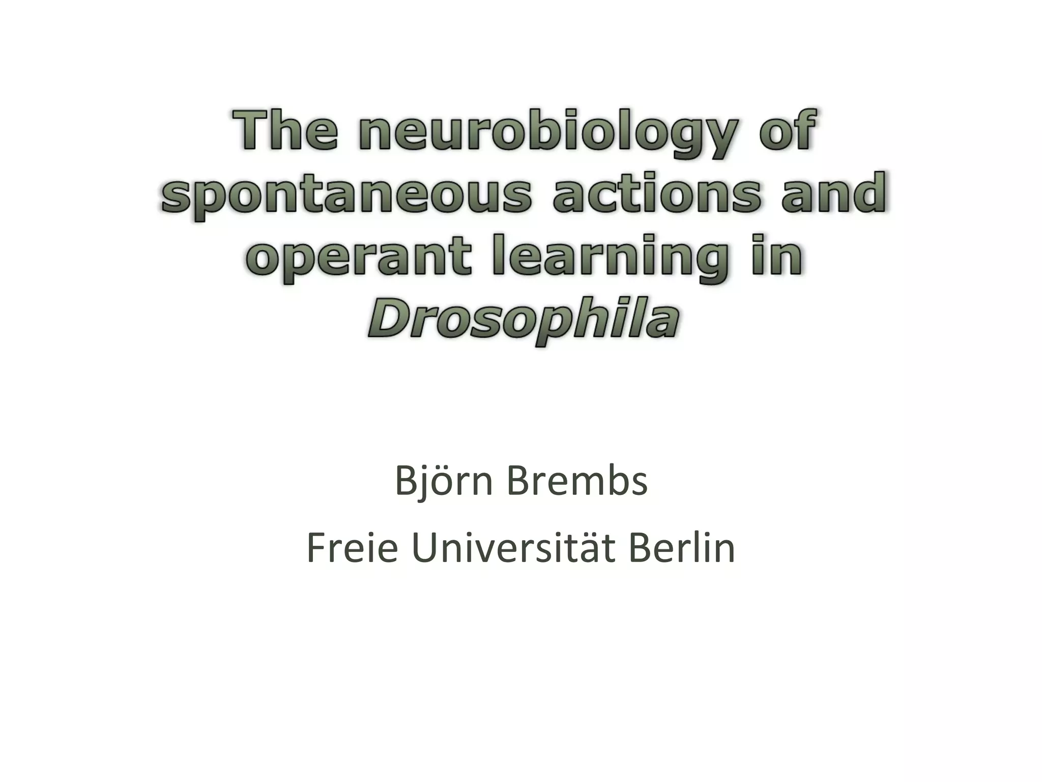 The neurobiology of spontaneous actions and operant learning in ...