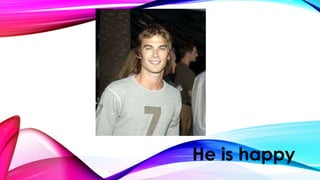 He is happy | PPTX