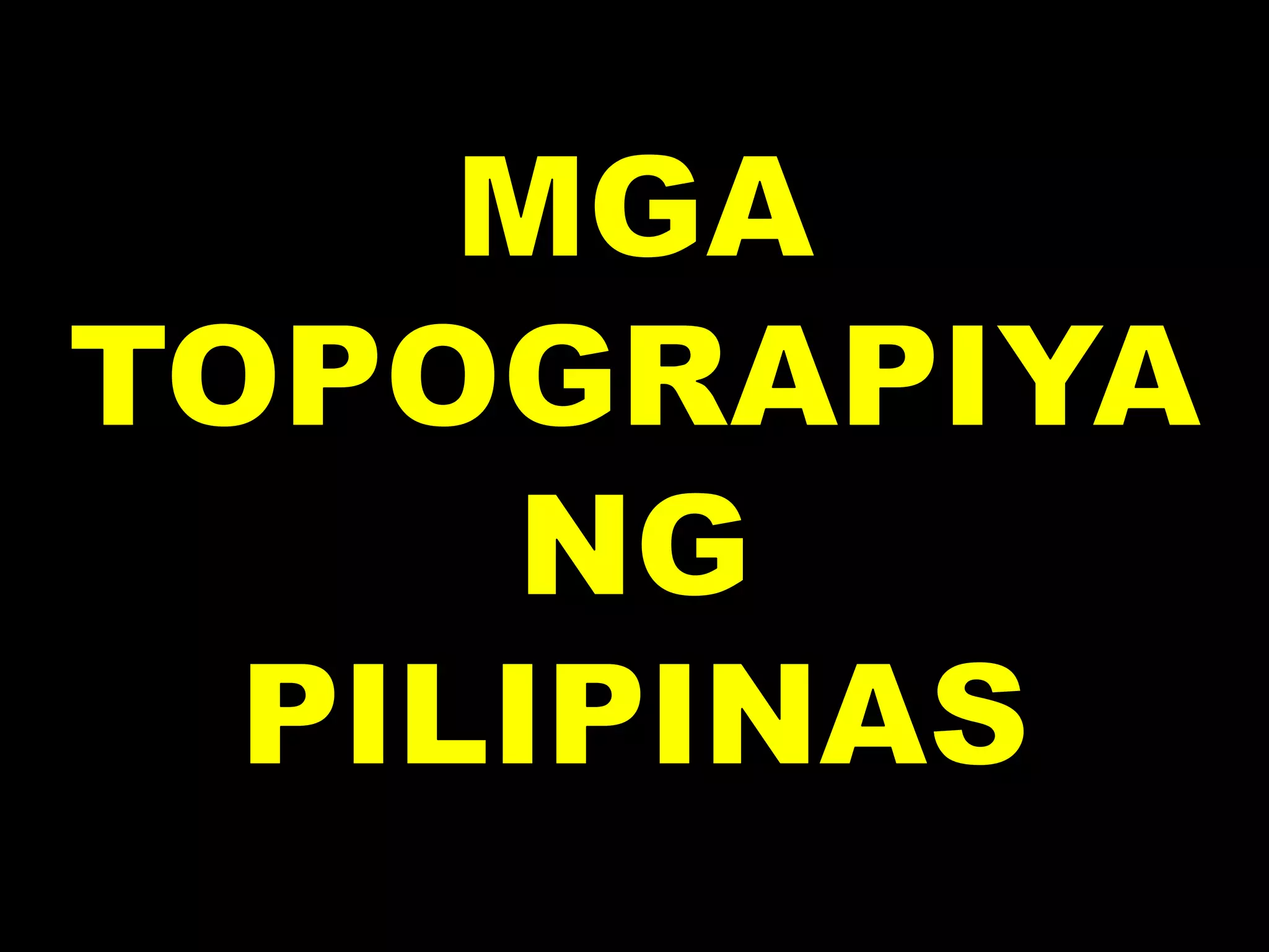 Hekasi: TOPOGRAPIYA NG PILIPINAS | PPTX