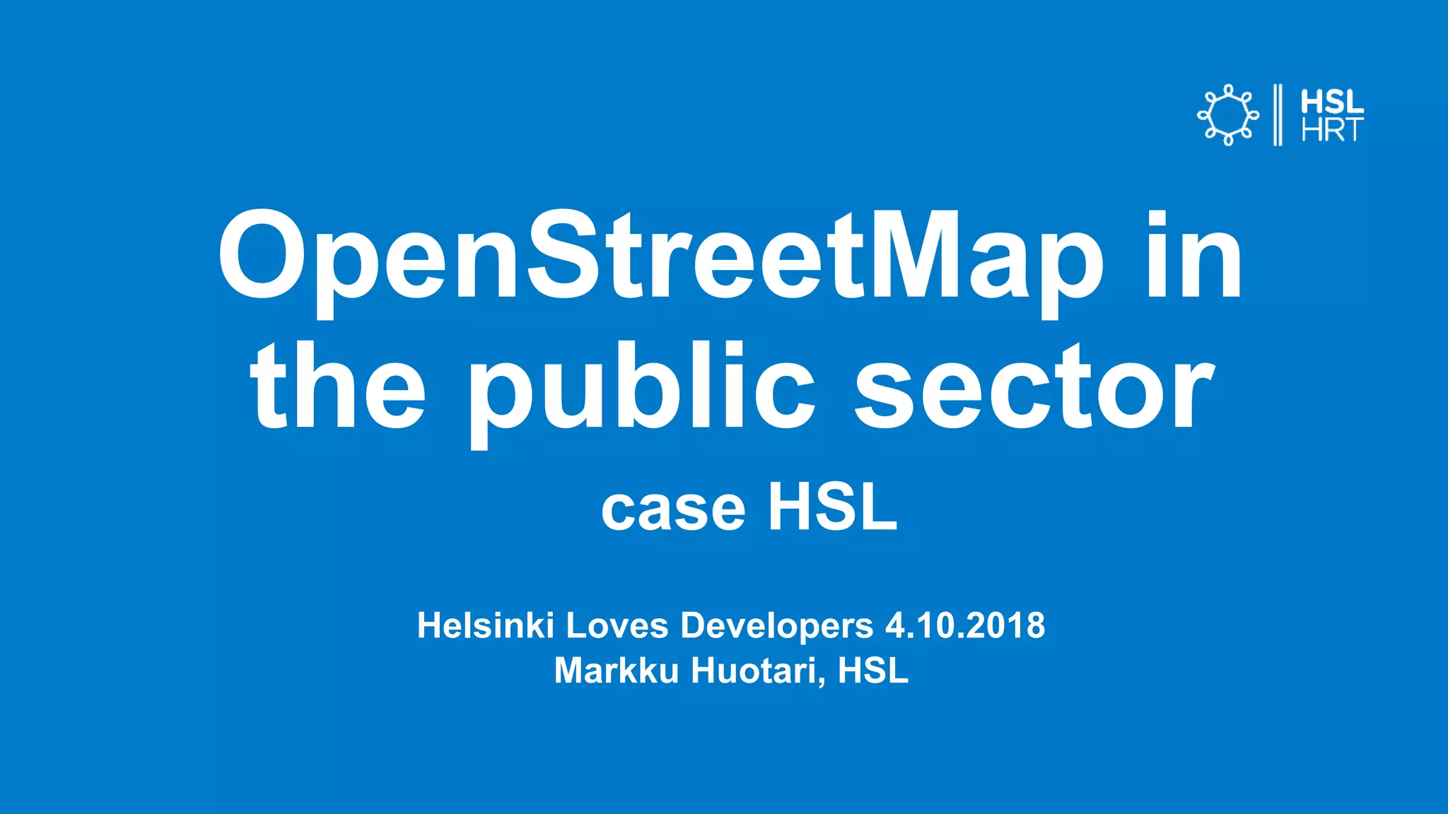 OpenStreetMap in the public sector - case HSL | PPT