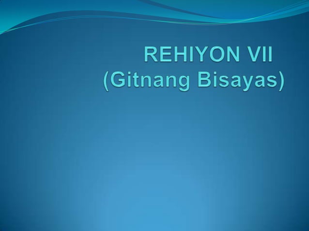 Rehiyon VII (Gitnang Visayas) | PPTX