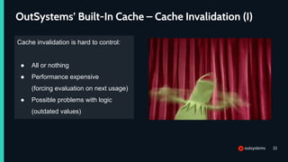 Caching Data in OutSystems: A Tale of Gains Without Pain | PDF