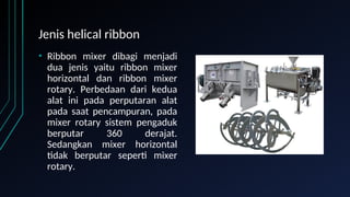 Helical_Ribbon_Operasi Teknik Kimia .ppt