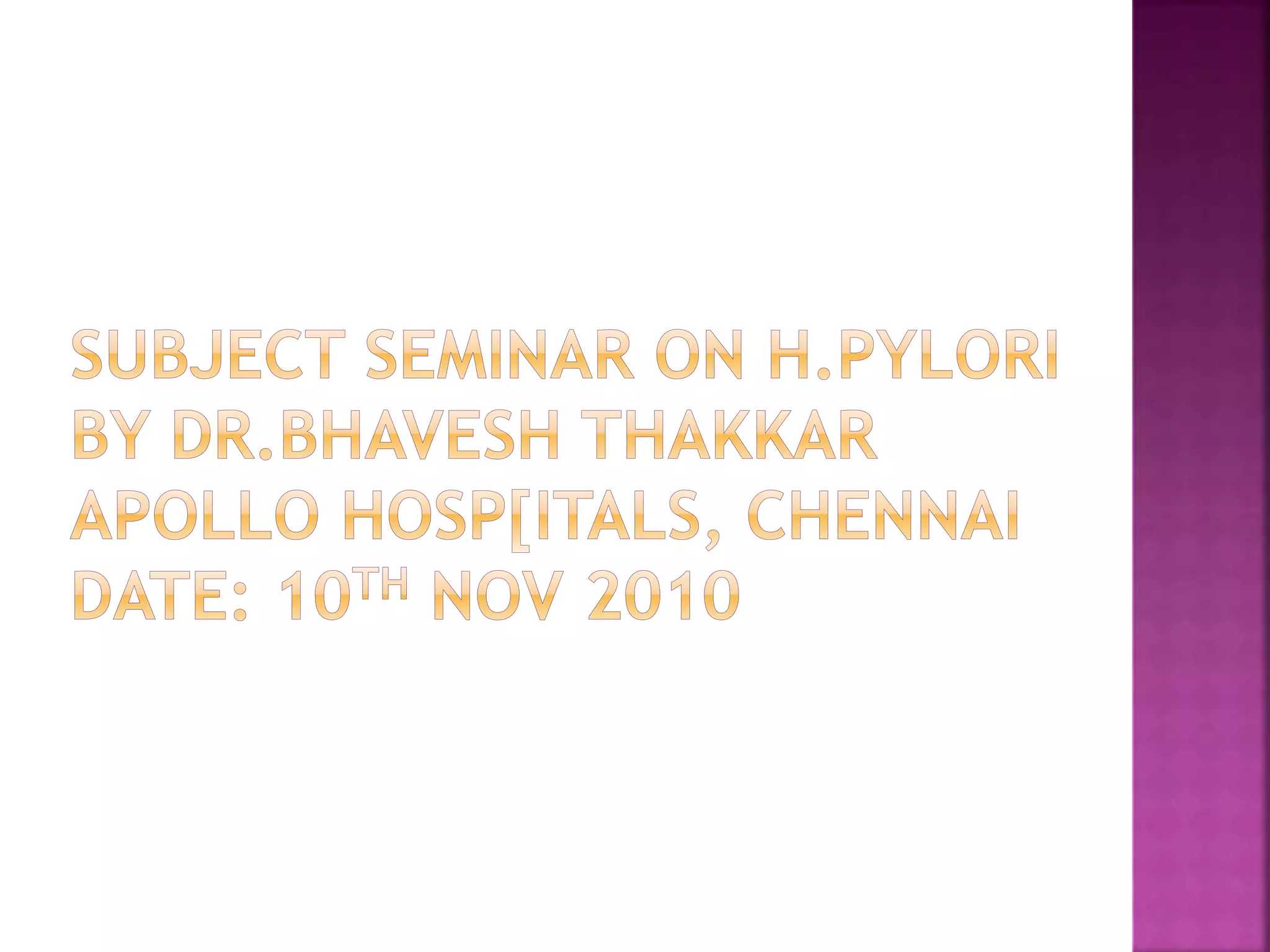 Helicobacter pylori bhavesh dr | PPTX