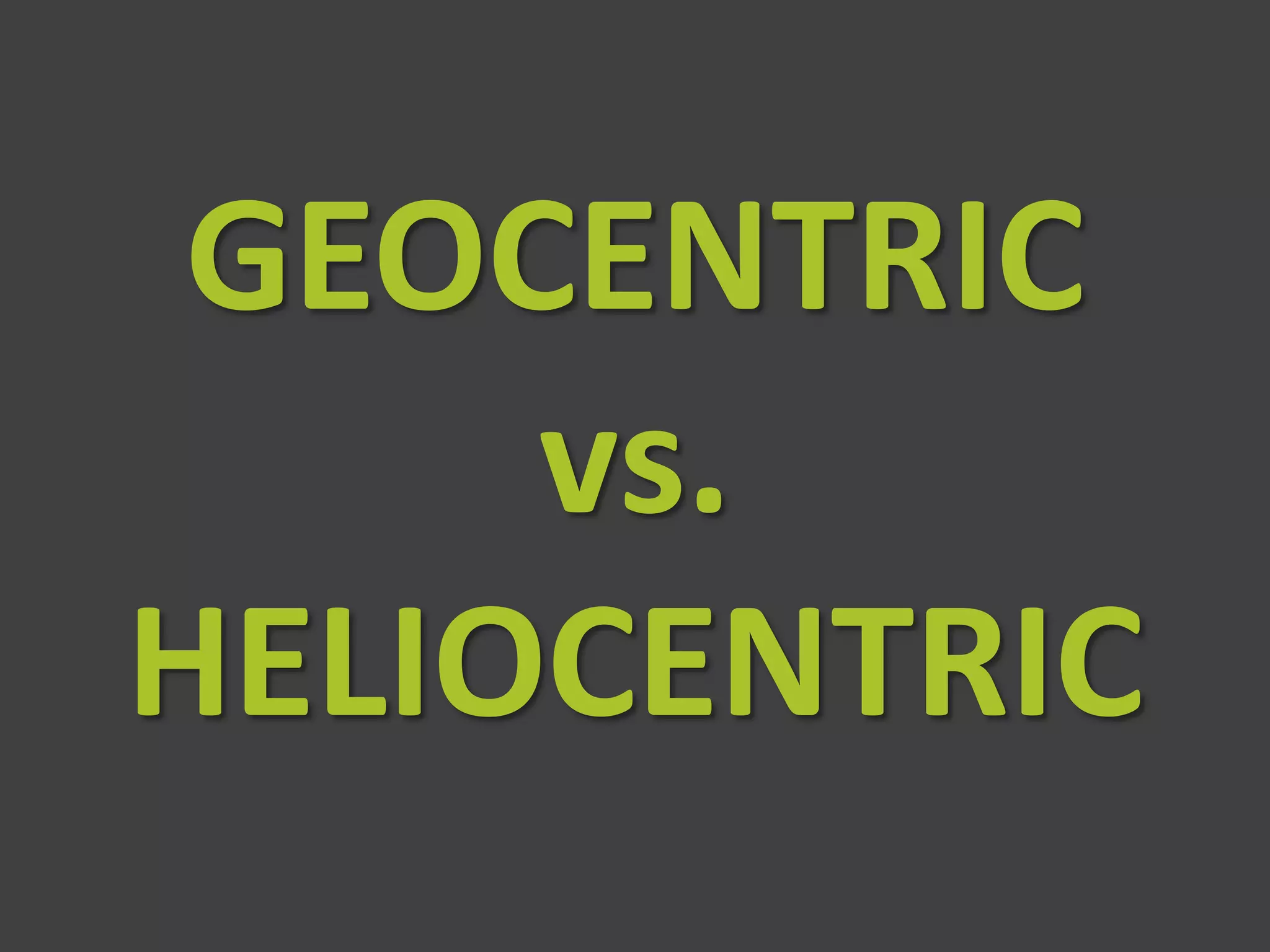Heliocentric vs Geocentric models | PPTX