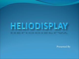 Heliodisplay | PPT