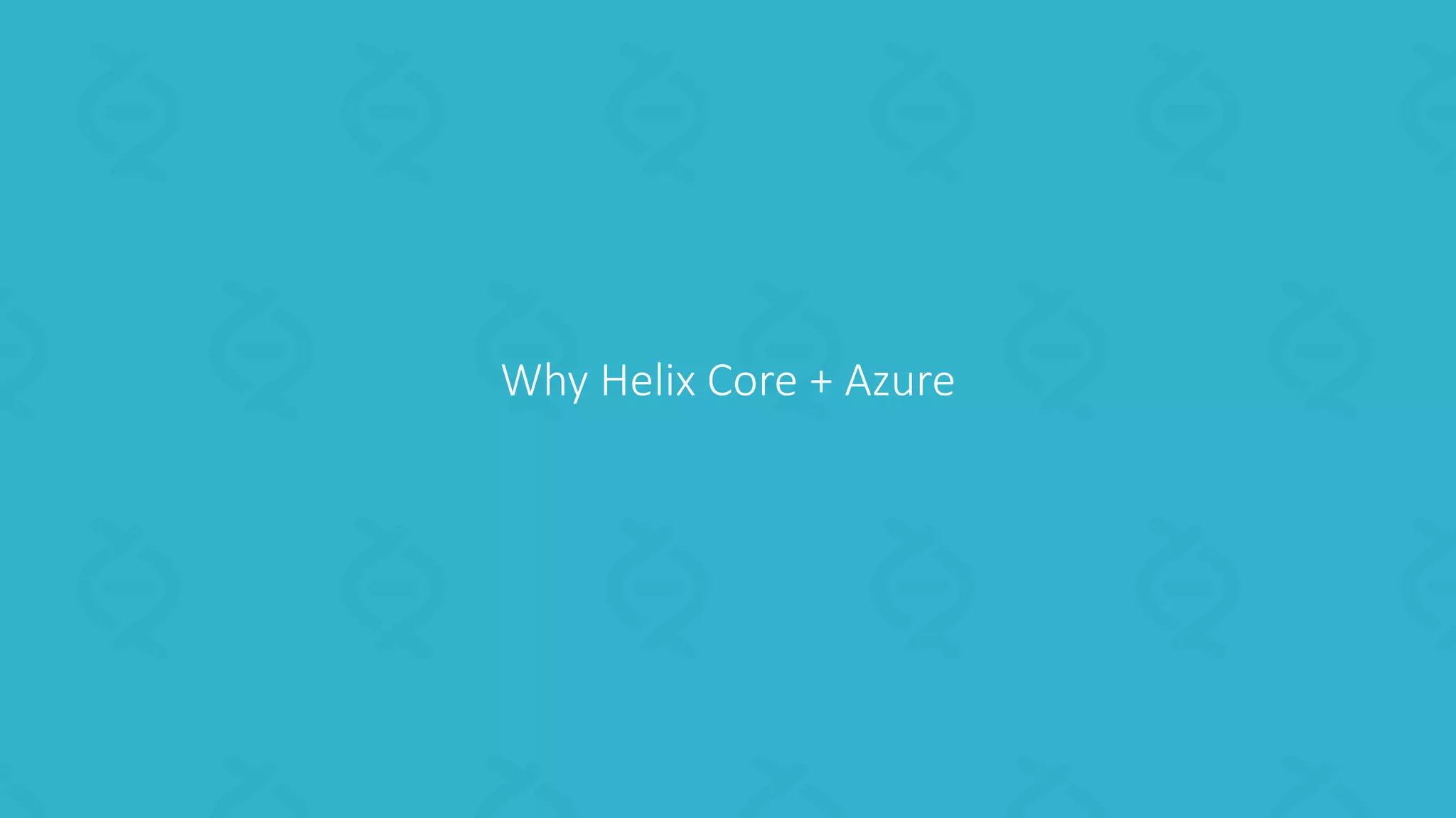 How to Scale With Helix Core and Microsoft Azure | PPT