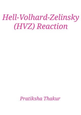Hell - Volhard - Zelinsky (HVZ) Reaction | PDF