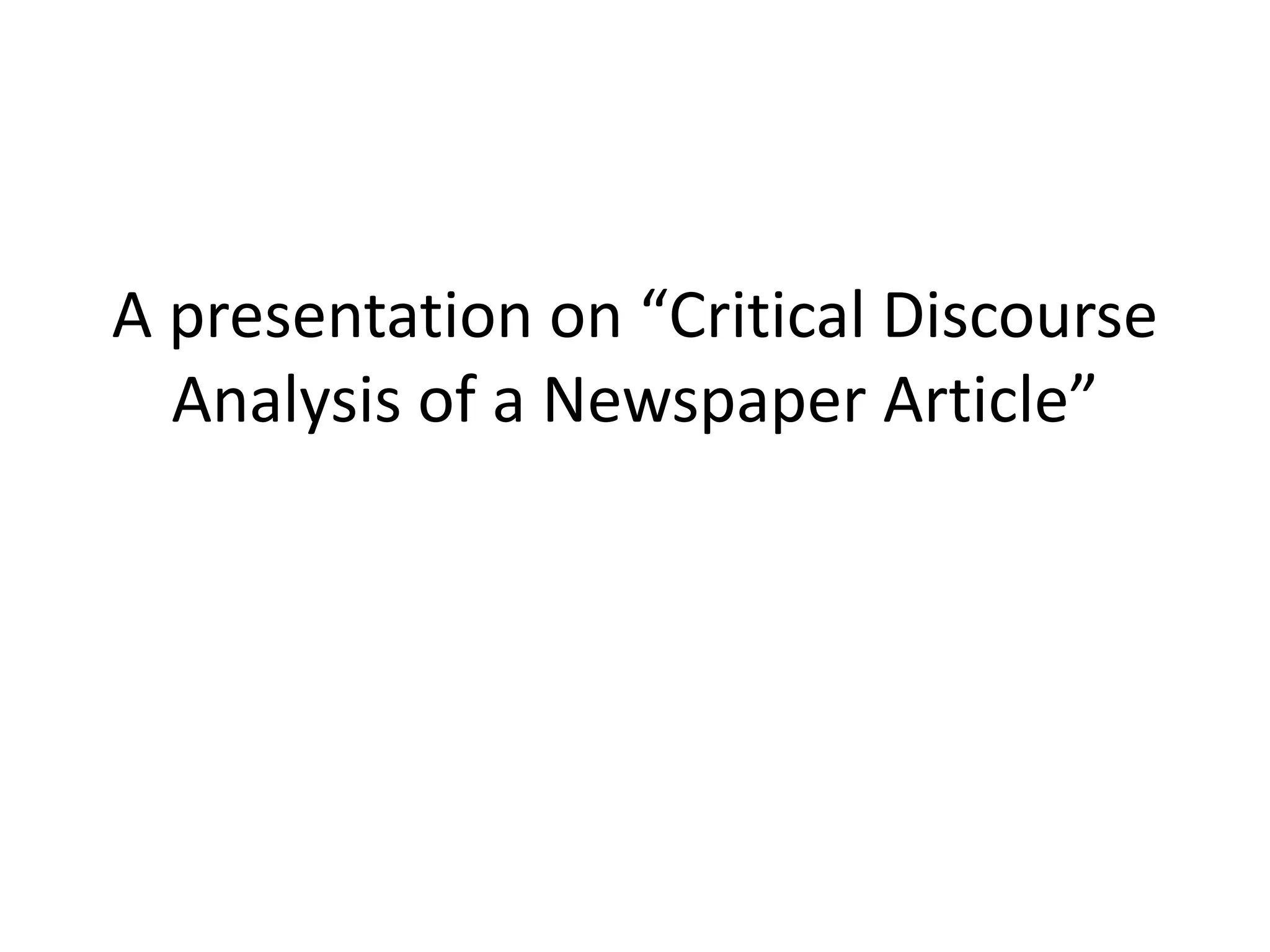 Critical Discourse Analysis of a Newspaper Article | PPTX