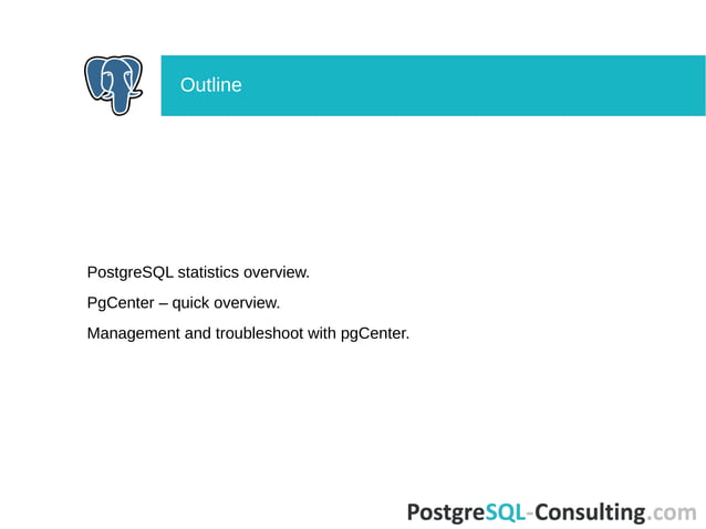 Managing PostgreSQL with PgCenter | PPT