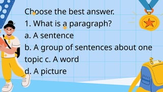 SIMPLE PARTS OF A PARAGRAPH GRADE 4 WEEK 1 FIRST QUARTER | PPTX
