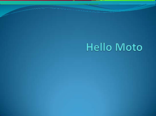 Hello moto | PPT