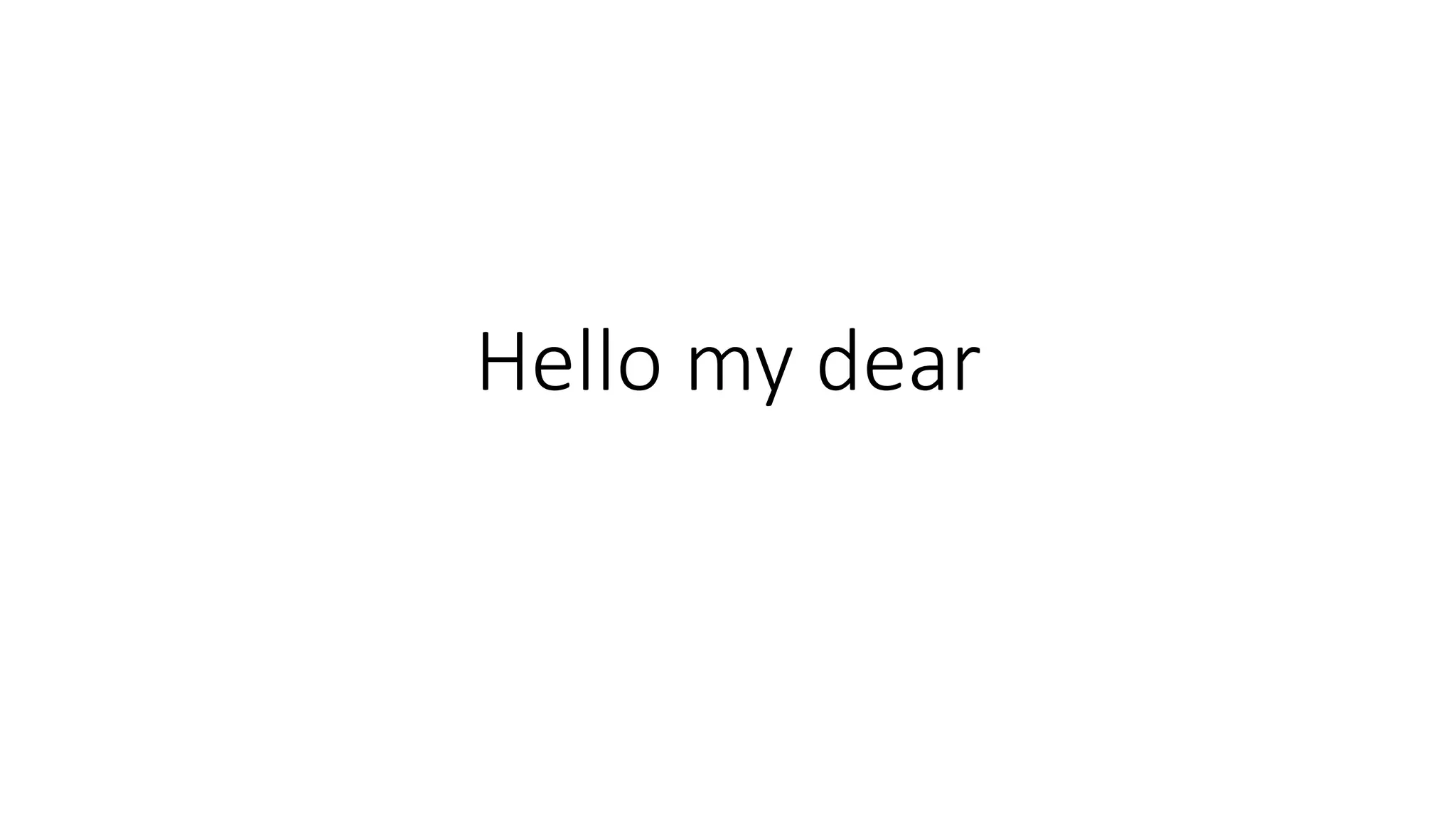 Hello my dear | PPT