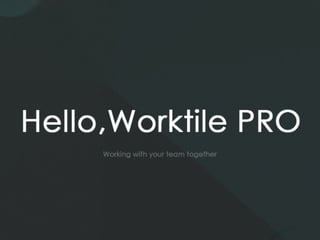 Hello, Worktile Pro | PPT
