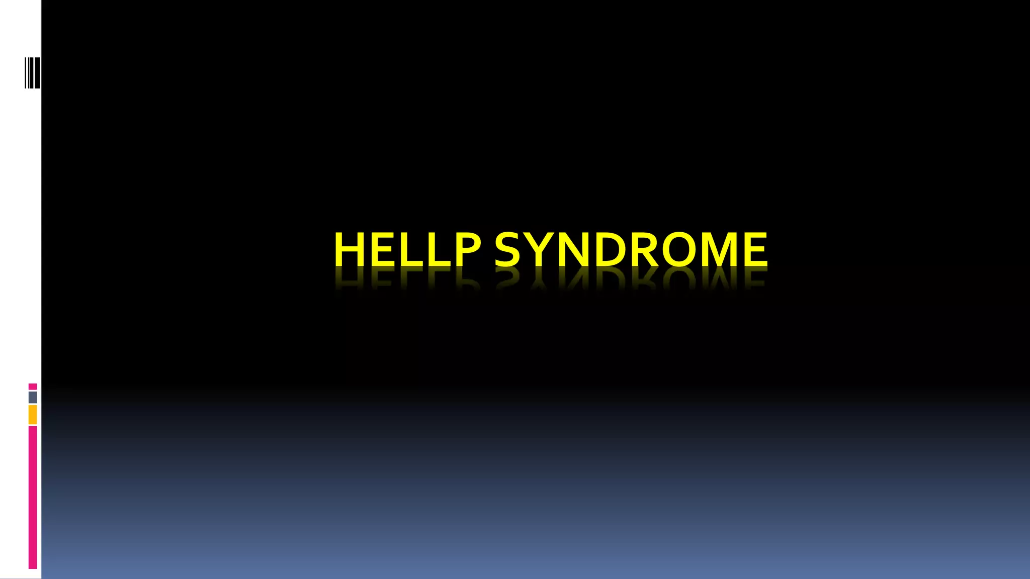 HELLP SYNDROME | PPTX