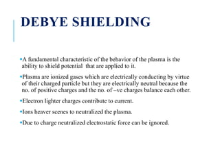 QUANTITIVE EXPRESSION FOR DEBYE SCREENING AND QUASINEUTRAL PLASMA | PPTX