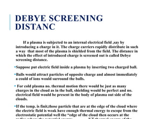 QUANTITIVE EXPRESSION FOR DEBYE SCREENING AND QUASINEUTRAL PLASMA | PPTX