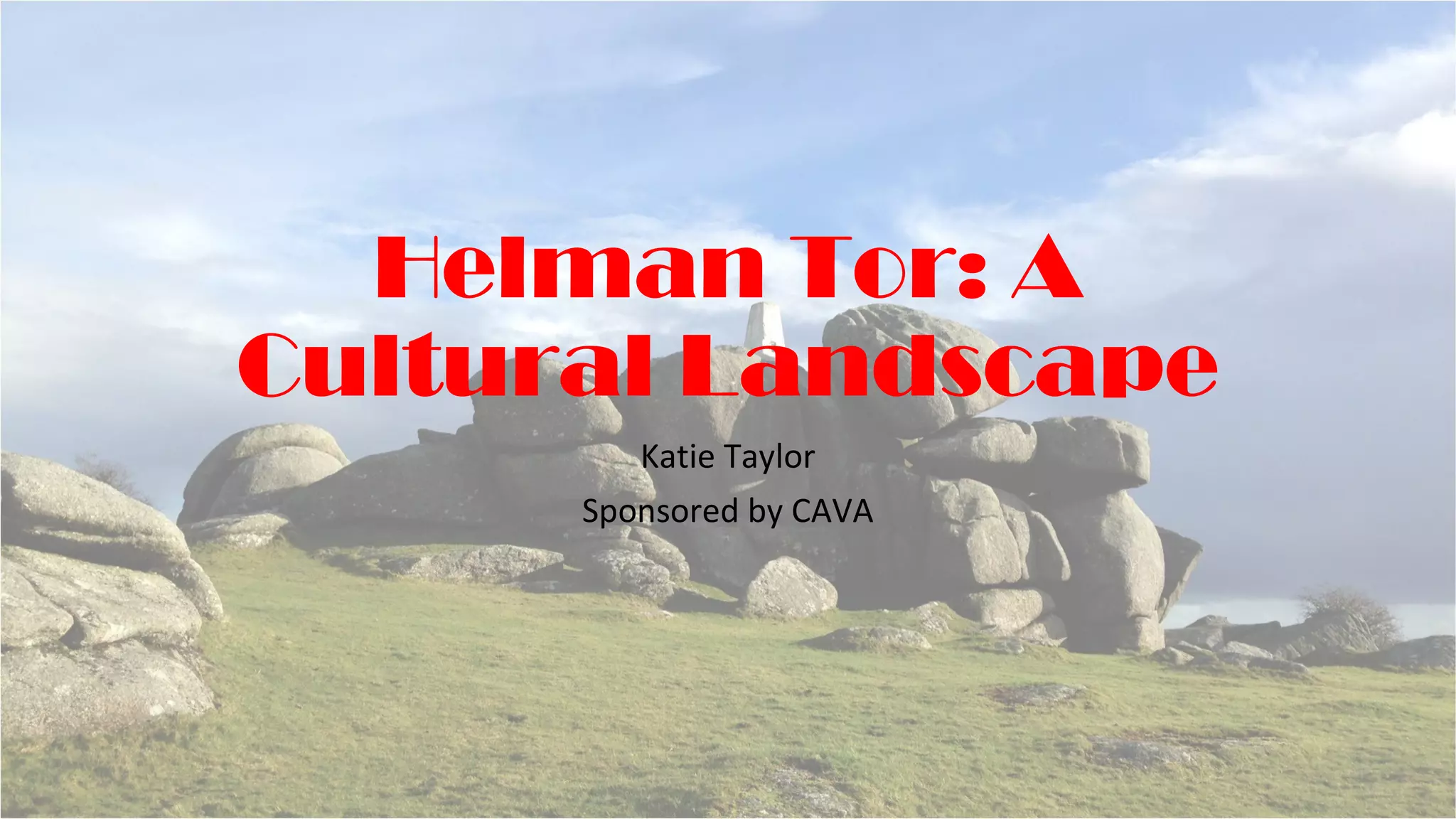 Helman Tor: A Cultural Landscape | PPT
