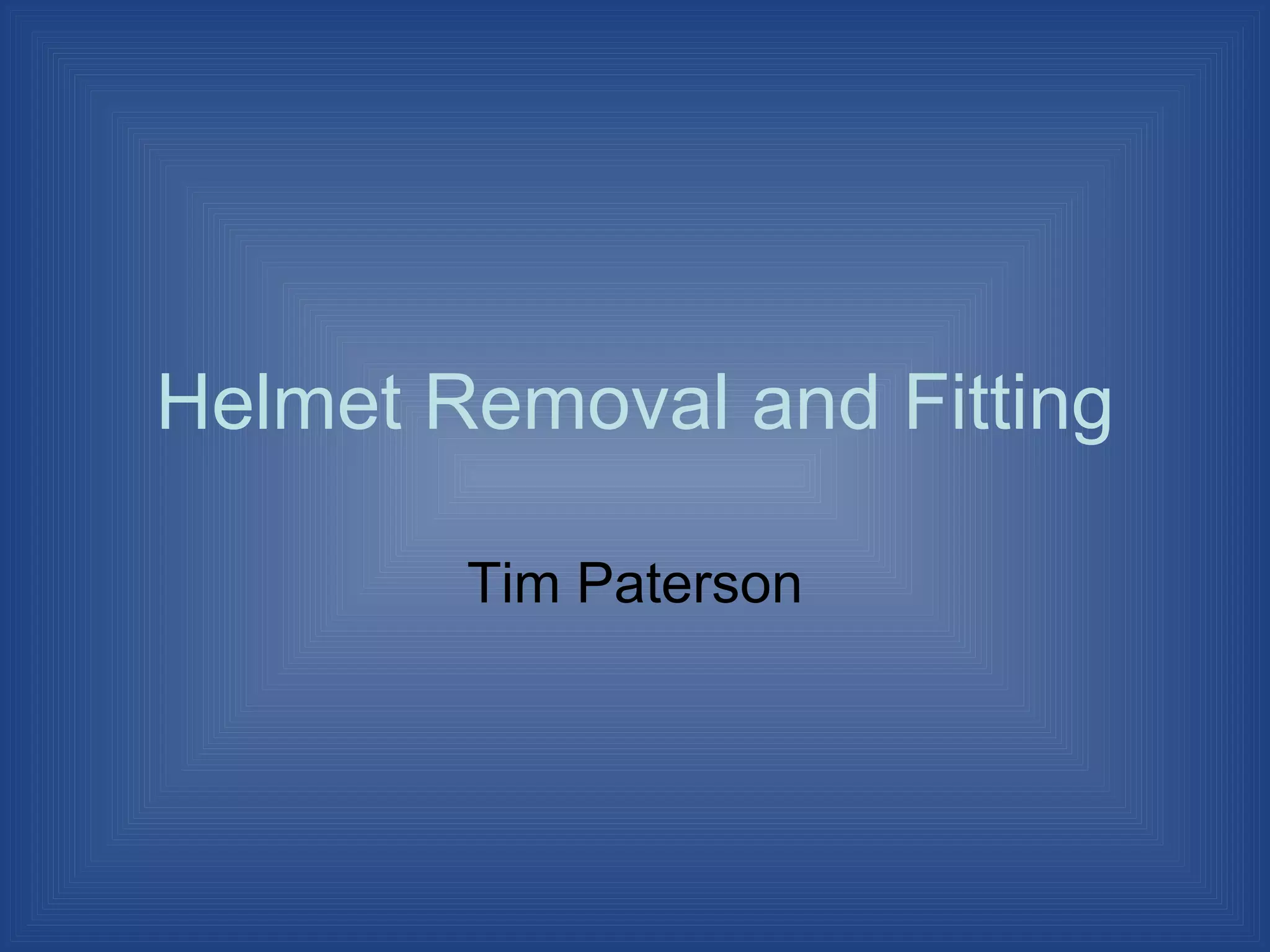 Helmet Removal And Fitting Powerpoint 1 [1] | PPT