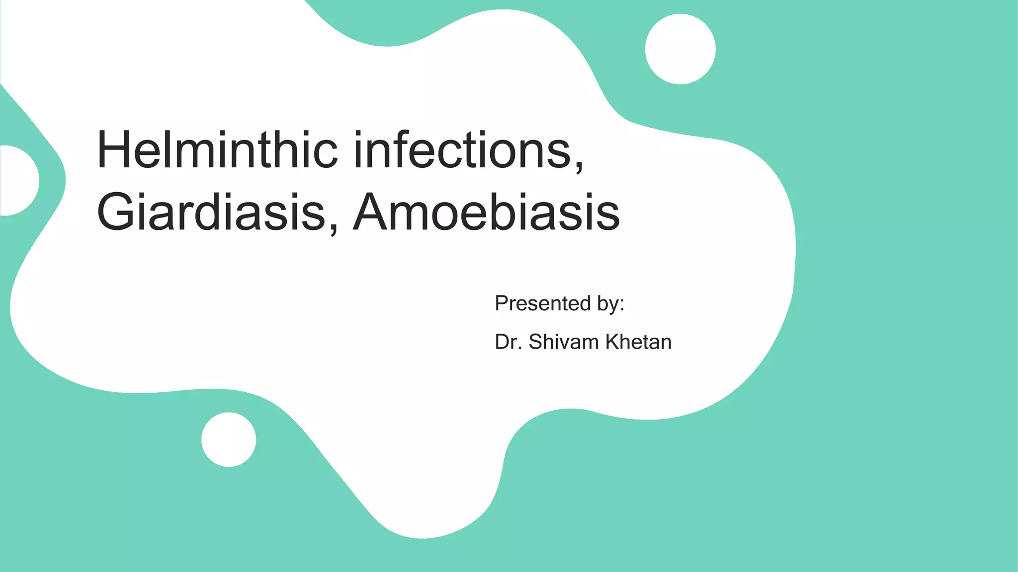Helminthic infections, Giardiasis and Amoebiasis.pptx | Digestive ...