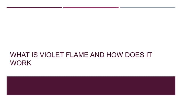 Energy Healing – Violet Flame Healing by Ms. Ashwini Chube | PPT