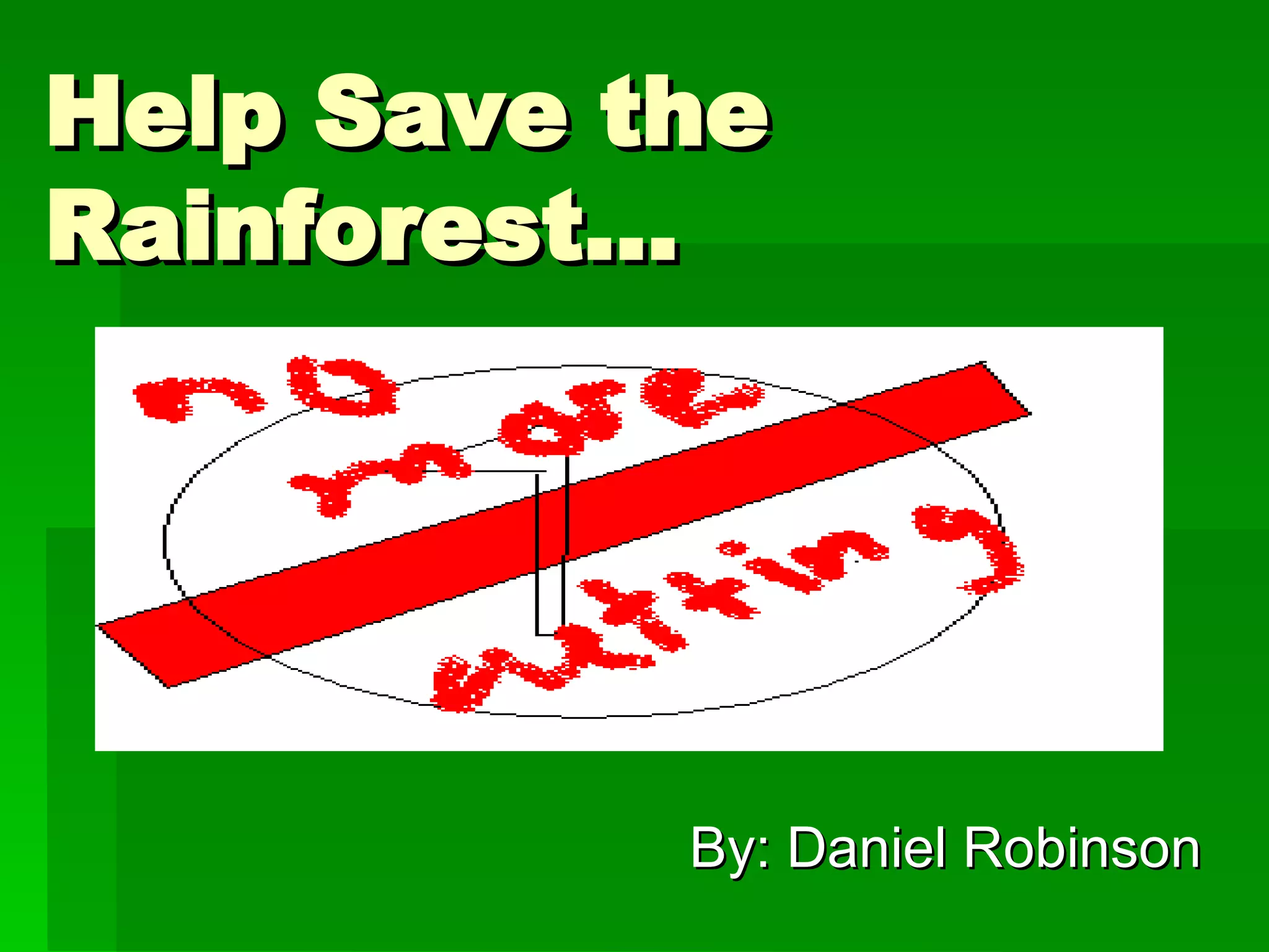 Help Save The Rainforest | PPT