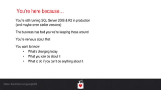 Help! SQL Server 2008 is Still Here! | PPT