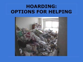 Help and hoarding | PPT