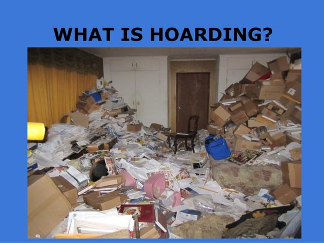 Help and hoarding by Annette Conway, Psy.D. | PPT | Mental Health ...