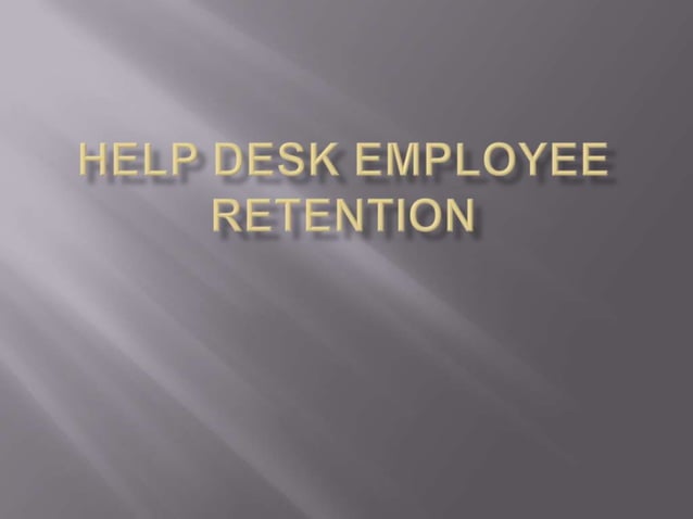 Help desk Employee Retention | PPTX | Human Resources | Business