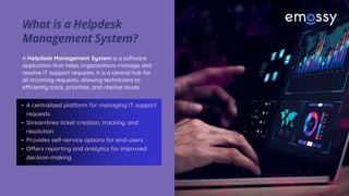 Helpdesk Management System Features and Benefits | PPTX