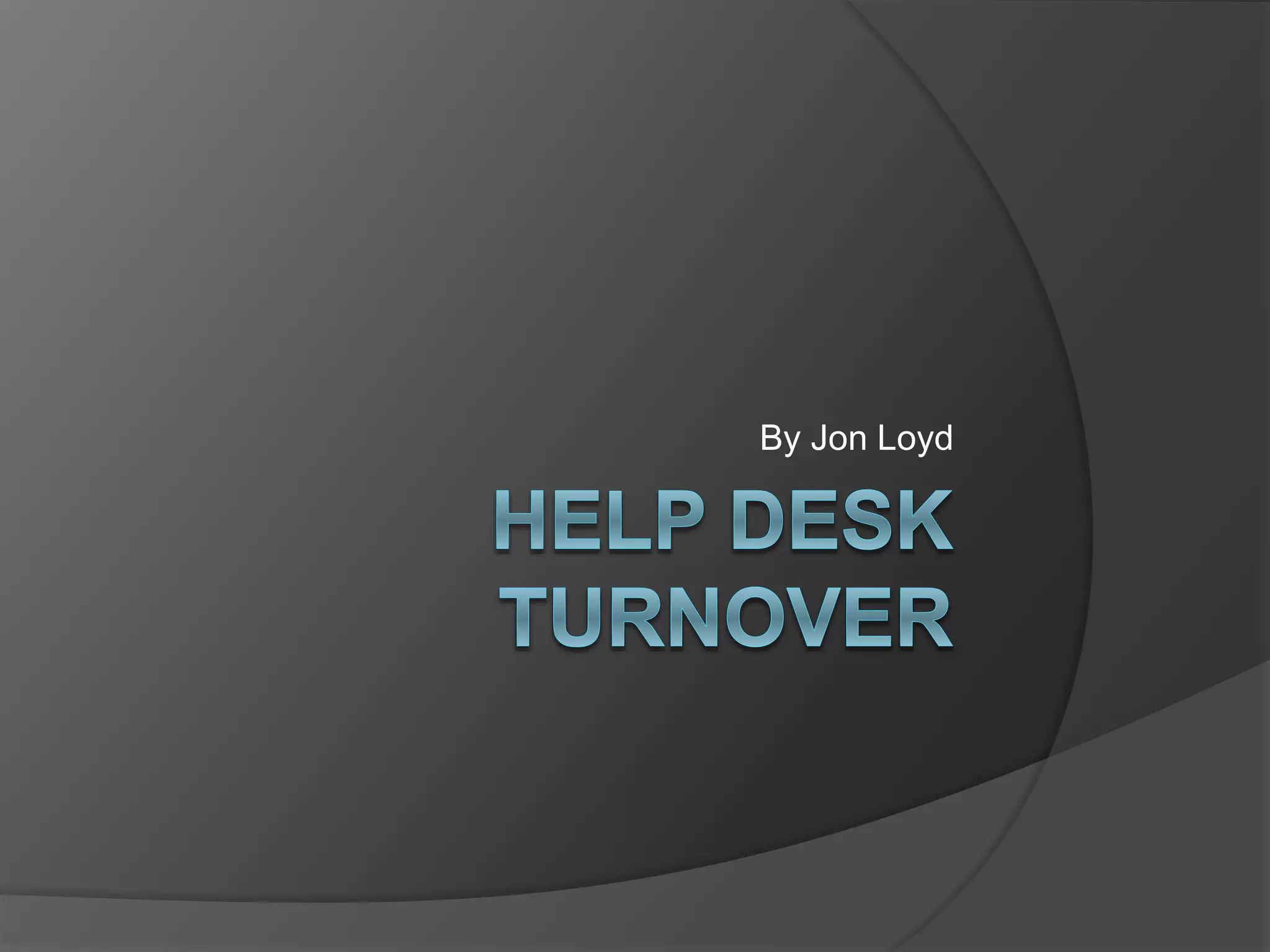Help desk turnover | PPTX