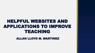 HELPFUL APPS AND WEBSITES TO IMPROVE TEACHING | PPT