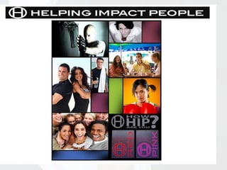 Helping impact people (hip) pink | PPT
